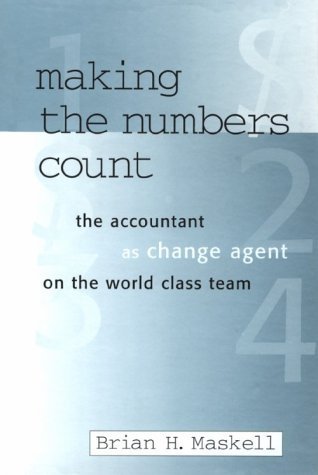 Making the Numbers Count: The Management Accountant as Change Agent ...