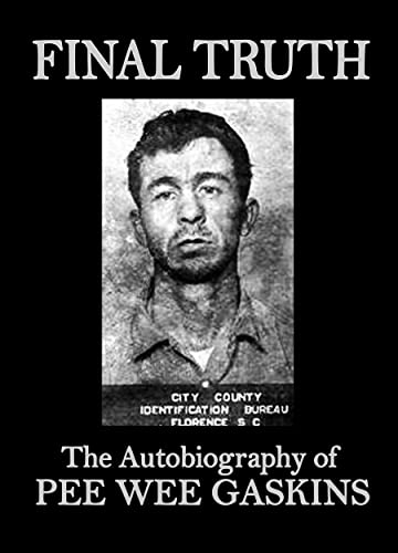 Final Truth: The Autobiography of Pee Wee Gaskins eBook : Gaskins, Pee ...
