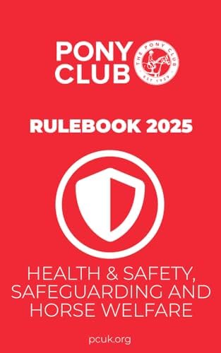 The Pony Club Rulebook 2025 - Health & Safety, Safeguarding and Horse ...