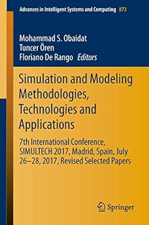 Simulation and Modeling Methodologies, Technologies and Applications: 7th International ...