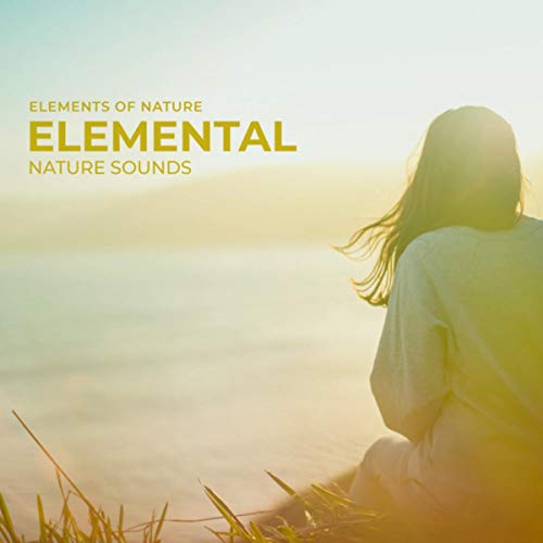 Play Elemental Nature Sounds by Elements of Nature on Amazon Music ...