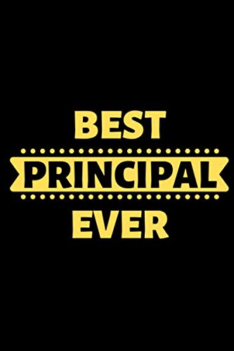 Best Principal Ever: Blank Lined Notebook For Principals, Teachers ...