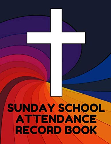 Sunday School Attendance Record Book: Attendance Chart Register for ...
