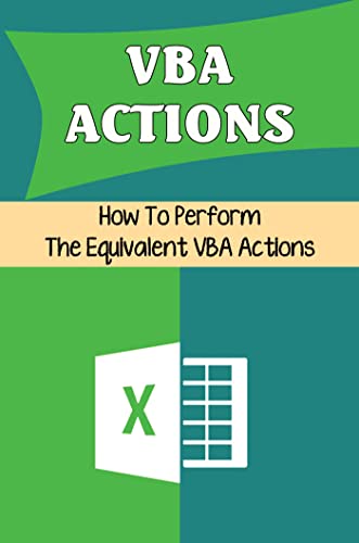 Amazon.com: VBA Actions: How To Perform The Equivalent VBA Actions eBook : Cabugos, Bud: Kindle ...