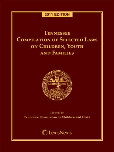 Tennessee Compilation of Selected Laws on Children, Youth and Families ...