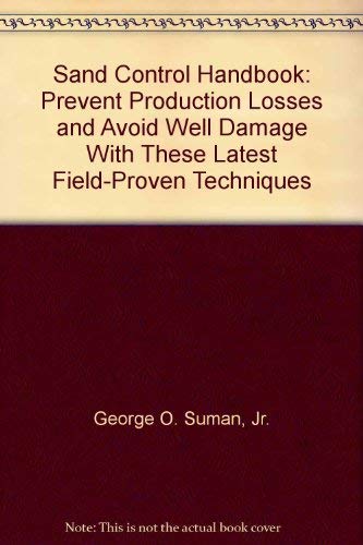Sand Control Handbook: Prevent Production Losses and Avoid Well Damage ...