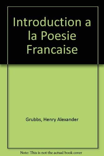 Introduction a La Poesie Francaise: Henry A. Grubbs, J.W. Kneller ...