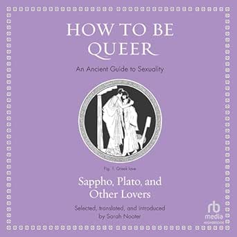 Amazon.com: How to Be Queer: An Ancient Guide to Sexuality (Ancient ...