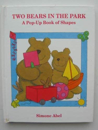 Two bears in the park: A pop-up book of shapes: Abel, Simone ...