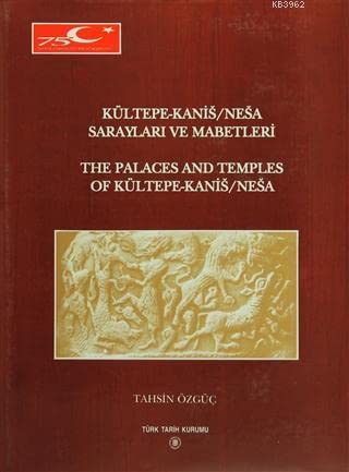 Kültepe-Kanis/Nesa Sarayları ve Mabetleri: Tahsin Özgüç: 9799751610668 ...