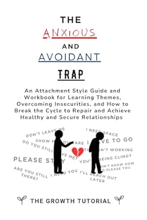 Amazon.co.jp: The Anxious and Avoidant Trap: An Attachment Style Guide ...