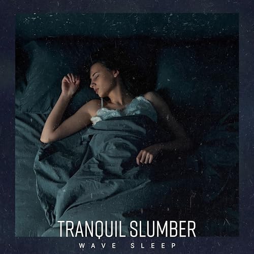 Play Tranquil Slumber by Wave Sleep on Amazon Music Unlimited