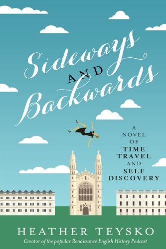 Sideways and Backwards: A Novel of Time Travel and Self Discovery ...