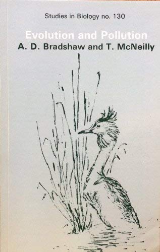 Evolution and Pollution: 130 (Studies in Biology) : Bradshaw, Anthony D ...