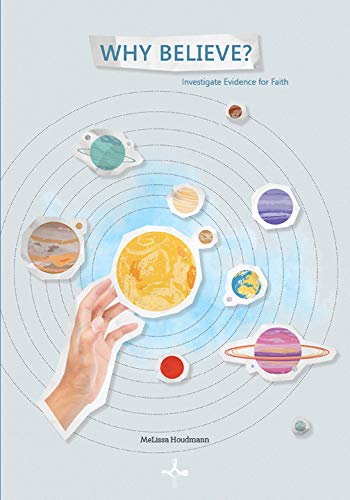 Why Believe? Investigate Evidence for Faith: MeLissa Houdmann ...