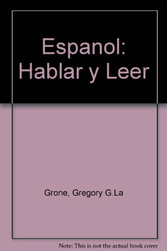 Espanol: Hablar y Leer: Grone, Gregory G.La: 9780030186257: Amazon.com ...