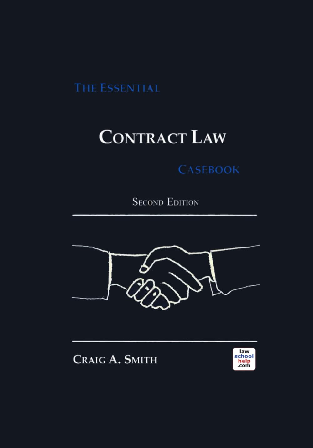 The Essential Contract Law Casebook, Second Edition: Smith, Craig A ...