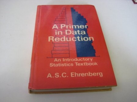 A Primer in Data Reduction: An Introductory Statistics Textbook ...