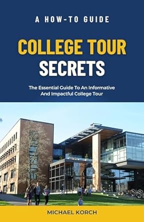 Amazon.com: College Tour Secrets: The Essential Guide To An Informative ...