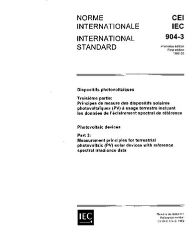IEC 60904-3 Ed. 1.0 b:1989, Photovoltaic devices. Part 3: Measurement ...