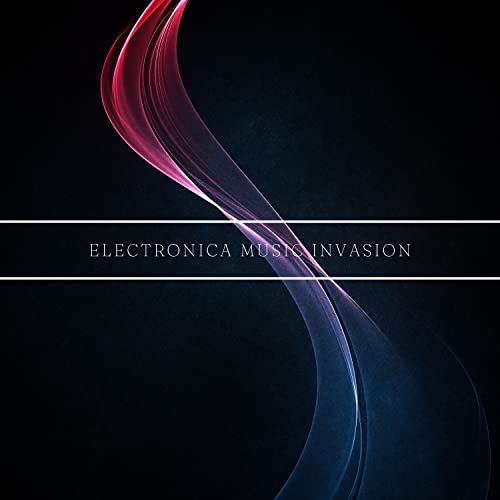 Amazon Music Unlimited - VARIOUS ARTISTS 『Electronica Music Invasion』