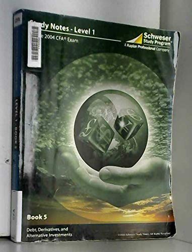 Schweser Study Notes for the 2004 CFA Exam, Level 1 Book 5: Debt ...