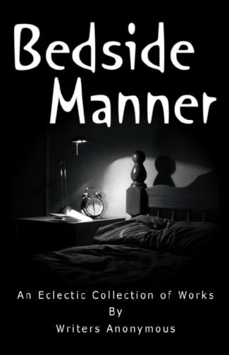 Bedside Manner: Writers Anonymous, Anonymous: 9781845493073: Amazon.com ...