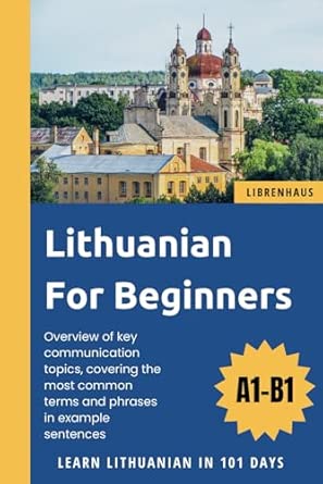 Amazon.com: Lithuanian For Beginners: Learn Lithuanian in 101 Days: 9798877978454: Librenhaus ...