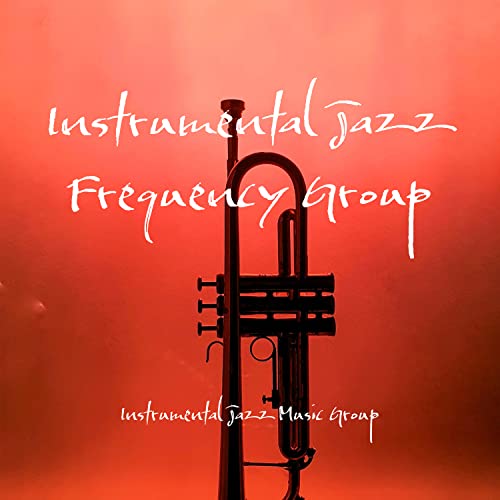 Play Instrumental Jazz Frequency Group by Instrumental Jazz Music Group ...