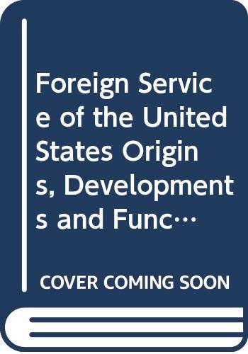 Amazon.com: Foreign Service of the United States Origins, Developments ...
