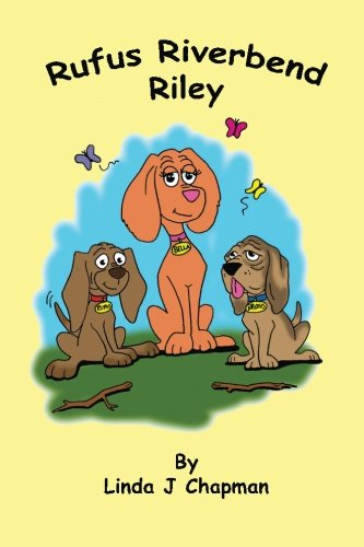 Rufus Riverbend Riley: Chapman, Linda J: 9781519292445: Amazon.com: Books