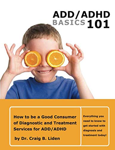 ADD/ADHD Basics 101: How to be a Good Consumer of Diagnostic and ...