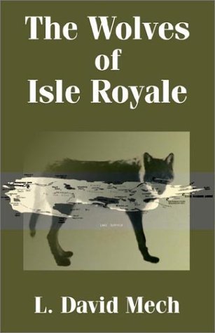 Wolves of Isle Royale, The by L. David Mech (2002-09-30): L. David Mech ...