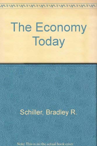 The Economy Today: Bradley R. Schiller: 9780071136662: Amazon.com: Books