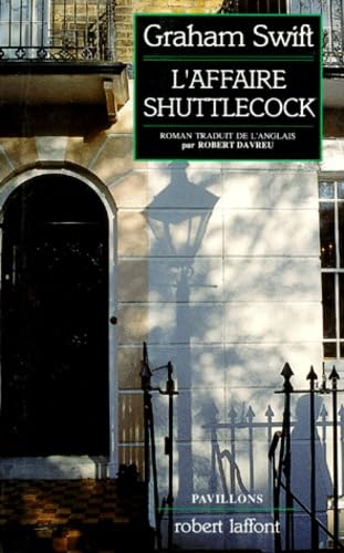 Amazon.com: L'affaire shuttlecock: roman: 9782221054925: Graham Swift ...