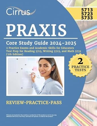 Praxis Core Study Guide 2024-2025: 2 Practice Exams and Academic Skills ...