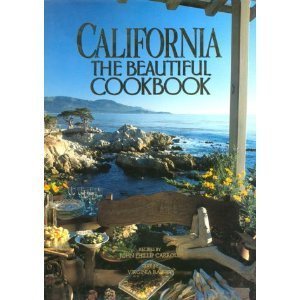 California, the beautiful cookbook: Authentic recipes from California ...