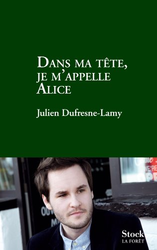 Amazon.fr - Dans ma tête je m'appelle Alice - Dufresne-Lamy, Julien ...