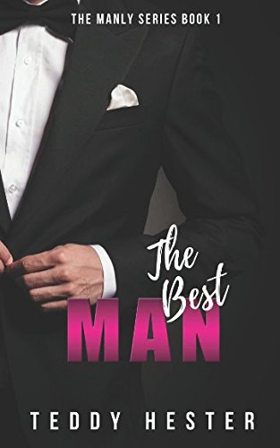 The Best Man (The Manly Series): Hester, Teddy, Hester, Teddy ...