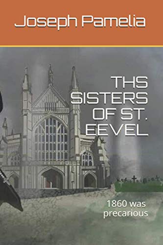 THS SISTERS OF ST. EEVEL: Pamelia, Joseph J: 9798619500608: Amazon.com ...
