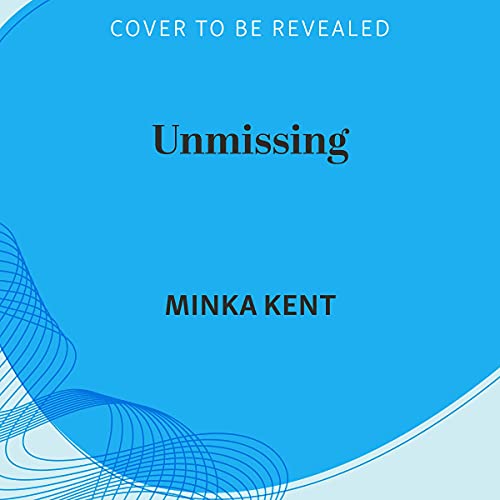 Unmissing Audiobook | Minka Kent | Audible.com.au