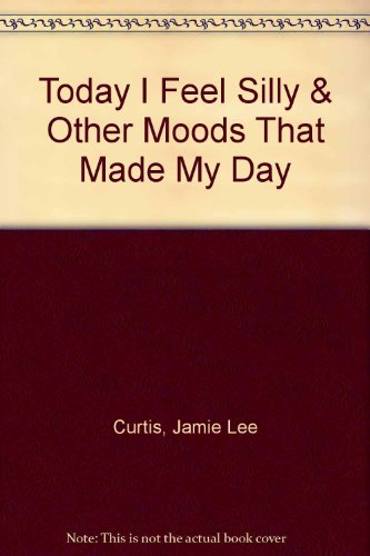 Amazon.com: Today I Feel Silly & Other Moods That Made My Day: Curtis ...