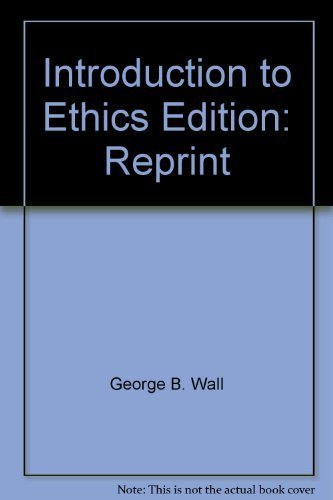 Introduction to ethics: Wall, George B: 9780675088626: Amazon.com: Books