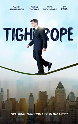 Tightrope: Walking through life in balance: Ford, Ty, Stombaugh, Daniel ...