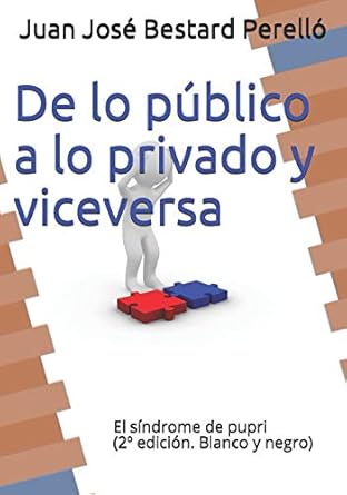 De lo publico a lo privado y viceversa: El síndrome de pupri (2º ...