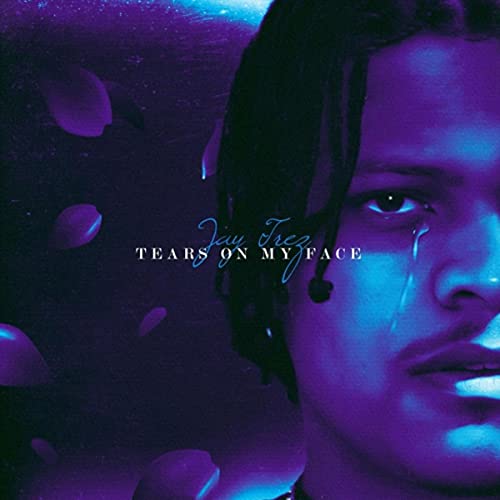 Play Tears on My Face by Jay Trez on Amazon Music