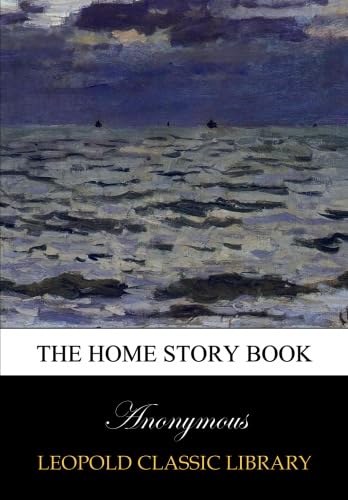 The home story book: ., Anonymous: Amazon.com: Books