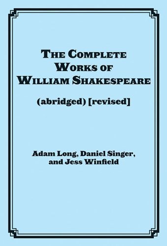 The Complete Works of William Shakespeare (abridged) [revised]: Actor's ...