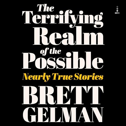Amazon.com: Terrifying Realm of the Possible: Nearly True Stories (Audible Audio Edition): Brett ...