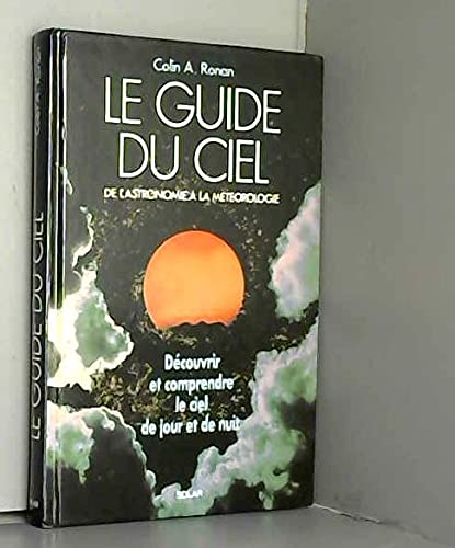 Amazon.fr - Le guide du ciel : découvrir et comprendre le ciel de jour ...